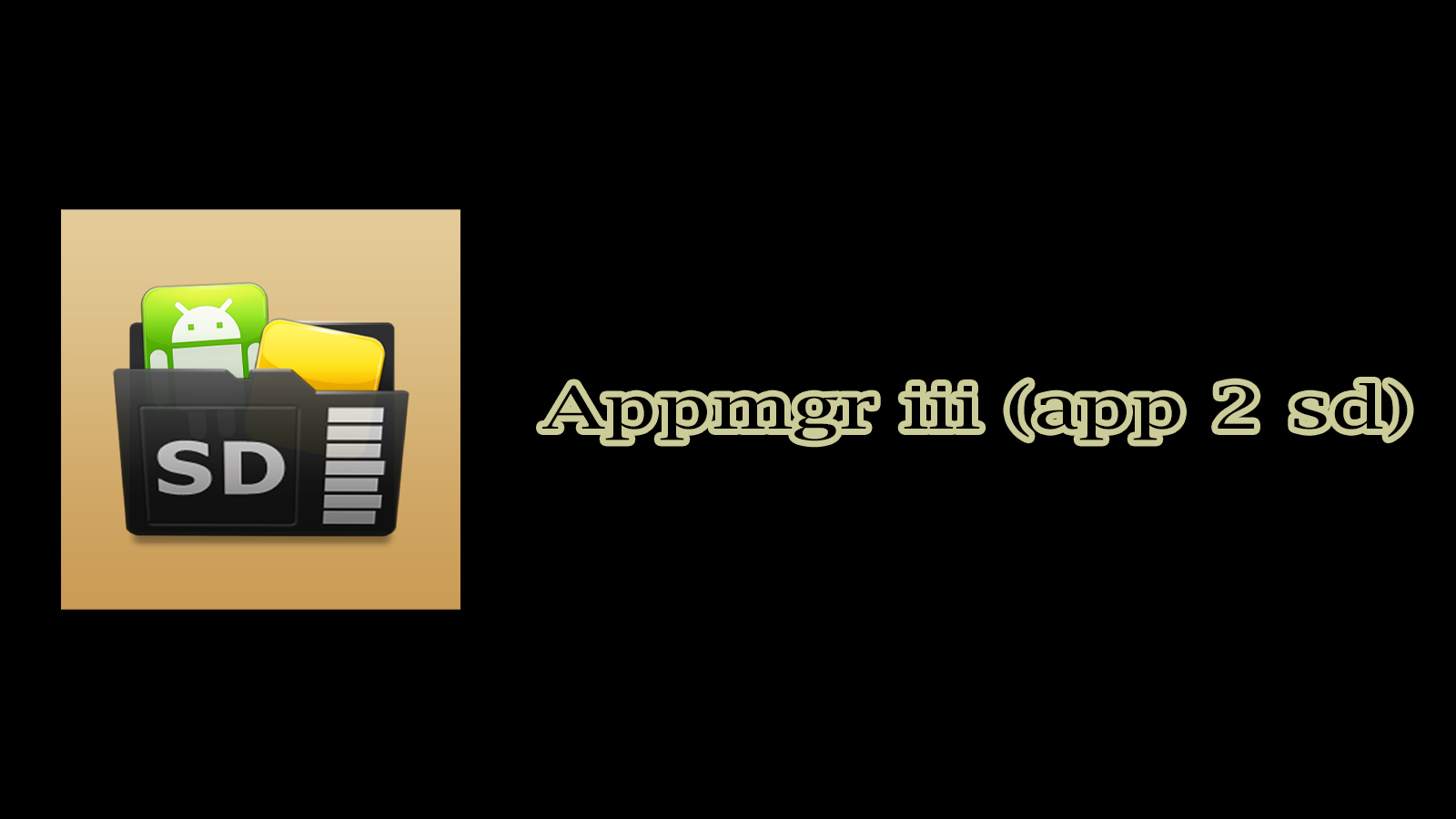 AppMgr III (App 2 SD) - Tech Guide Myanmar