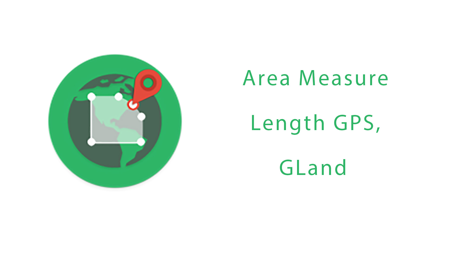 Area Measure Length GPS, GLand - Tech Guide Myanmar