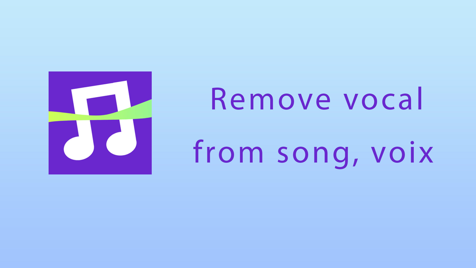 Remove vocal from song, voix - Tech Guide Myanmar