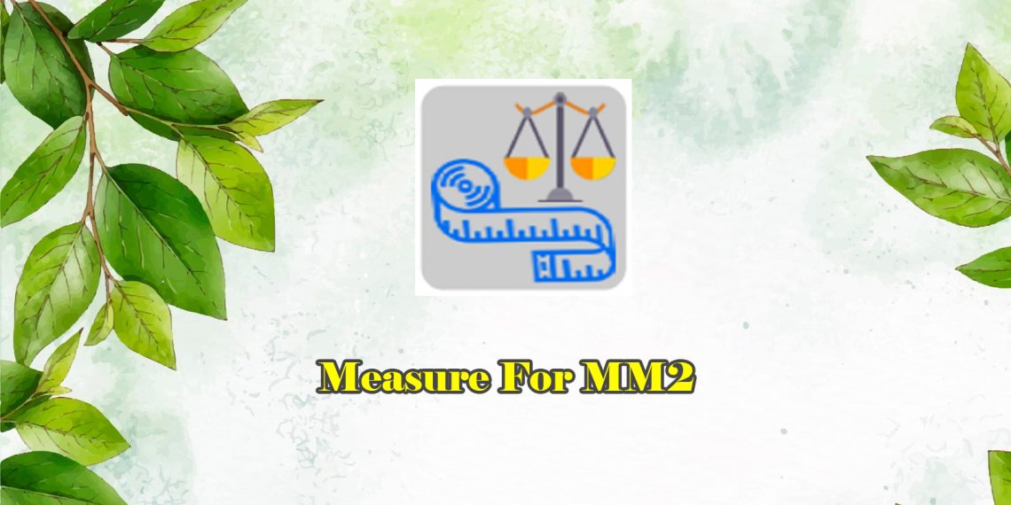 Measure For MM2 - Tech Guide Myanmar