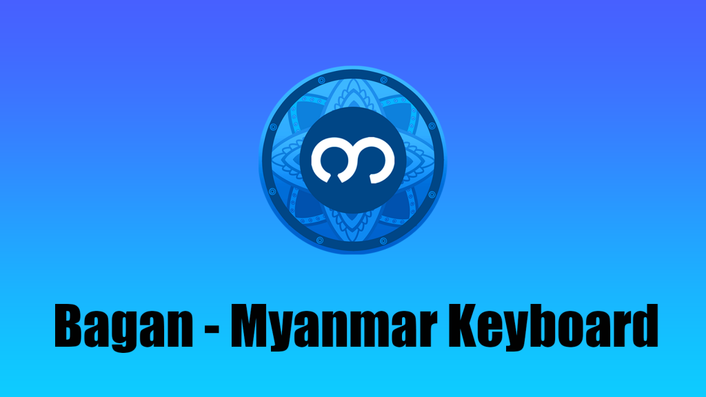 Bagan - Myanmar Keyboard Mk - Tech Guide Myanmar