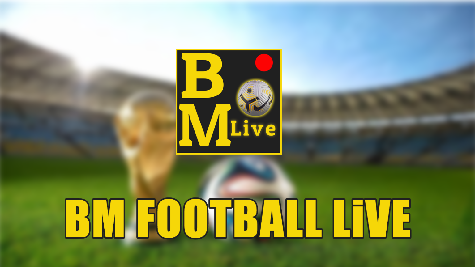 BM Football - Tech Guide Myanmar