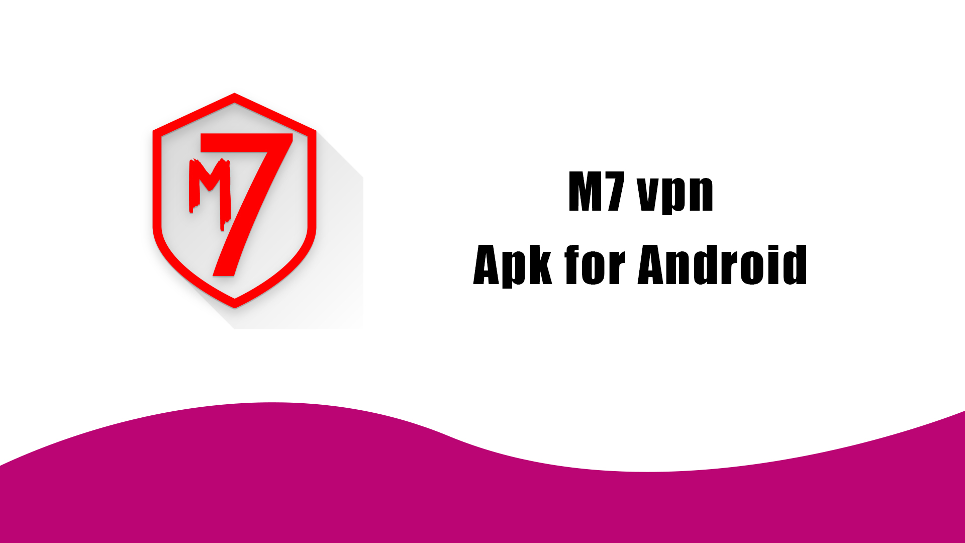M7 VPN - Tech Guide Myanmar