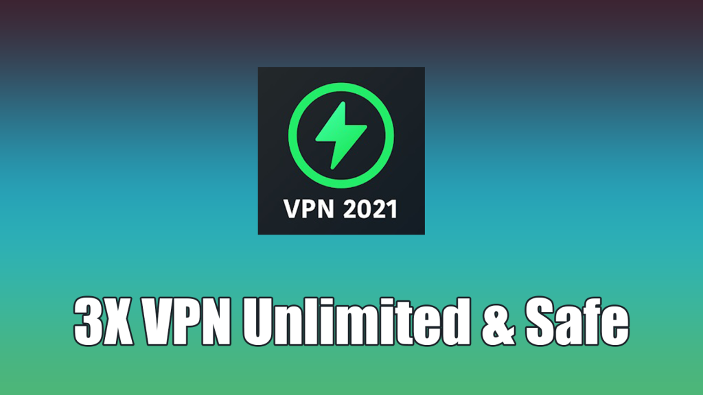 3X VPN Unlimited & Safe - Tech Guide Myanmar