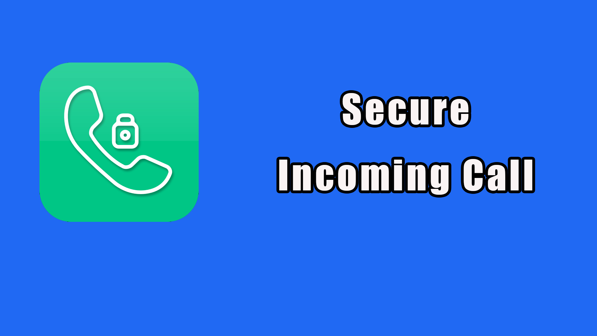 Secure Incoming Call - Tech Guide Myanmar