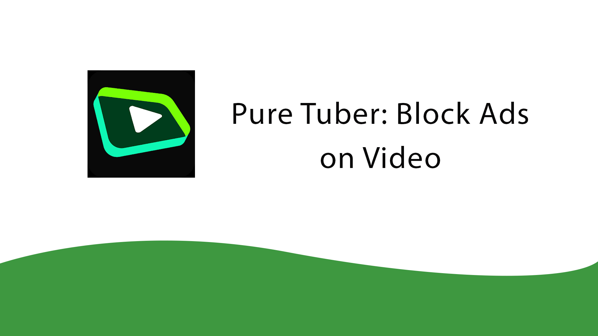Pure Tuber: Block Ads on Video - Tech Guide Myanmar
