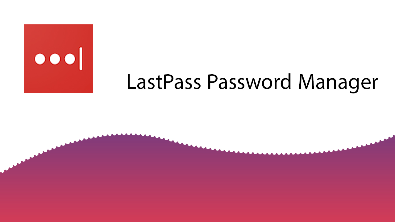 LastPass Password Manager - Tech Guide Myanmar
