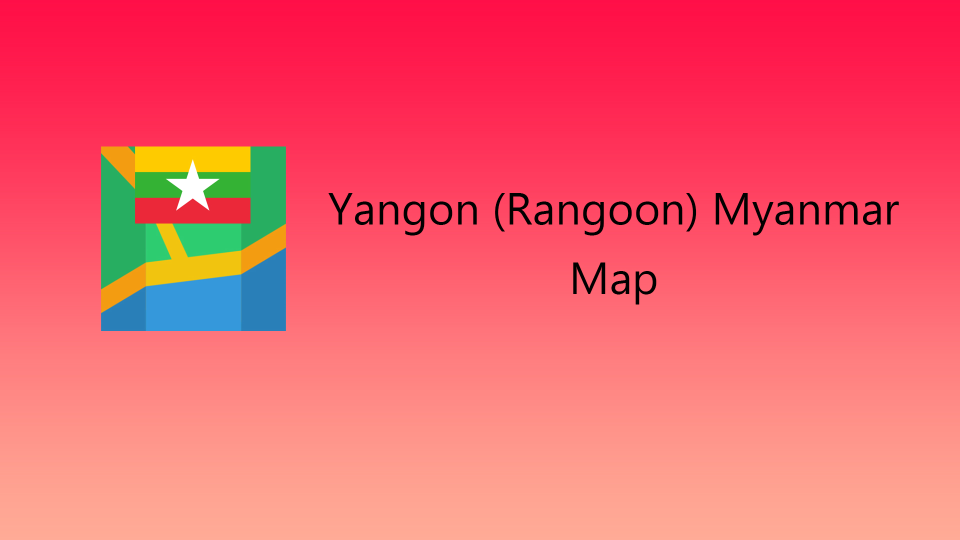 Yangon (Rangoon) Myanmar Map - Tech Guide Myanmar
